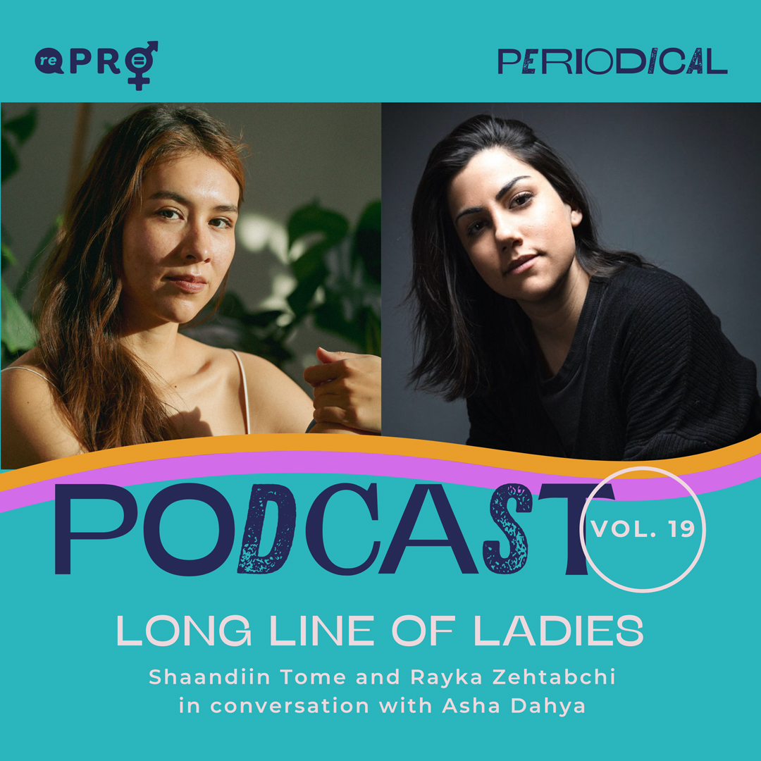 LONG LINE OF LADIES with Shaandiin Tome & Rayka Zehtabchi